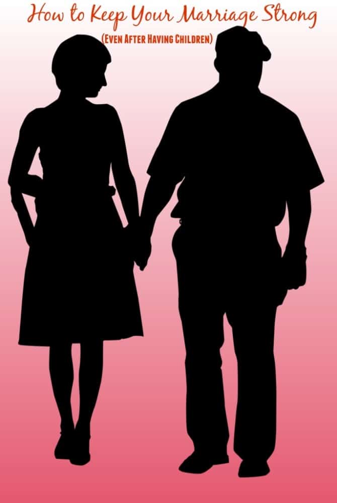 How to Keep Your Marriage Strong (Even After Children)